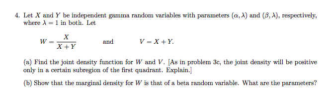 Solved 4. Let X and Y be independent gamma random variables | Chegg.com