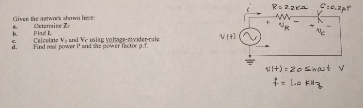 Solved Given the network shown here: a. Determine Zr b. c. | Chegg.com