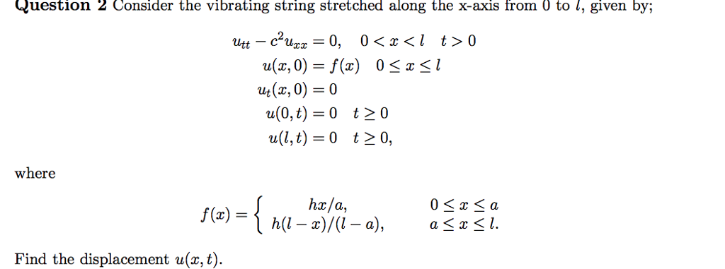 Solved Question 2 Consider the vibrating string stretched | Chegg.com