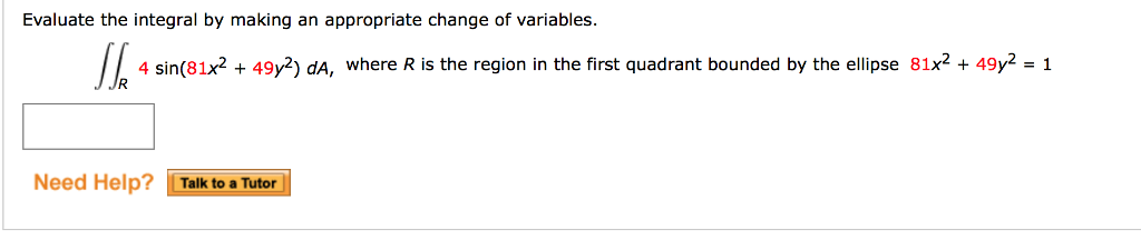 Solved Evaluate the integral by making an appropriate change | Chegg.com