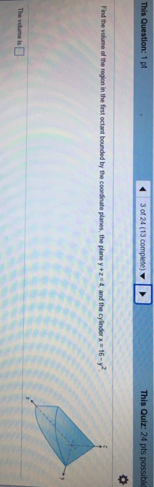 Solved Find the volume of the region in the first octant | Chegg.com