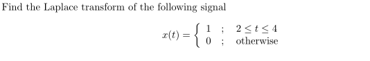 Solved Signals and Systems: Find the Laplace transform of | Chegg.com