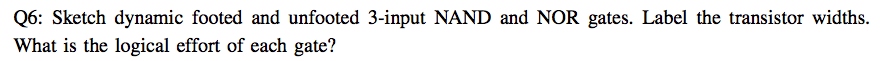 Solved Q6: Sketch dynamic footed and What is the logical | Chegg.com