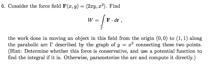 Solved Consider the force field F(x, y) = (2xy,x^2). Find W | Chegg.com