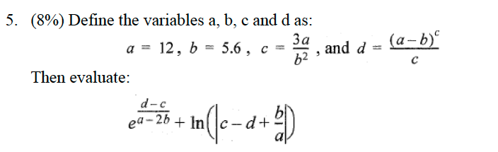 Solved 5. (8%) Define the variables a b, c and d as: a 12, | Chegg.com