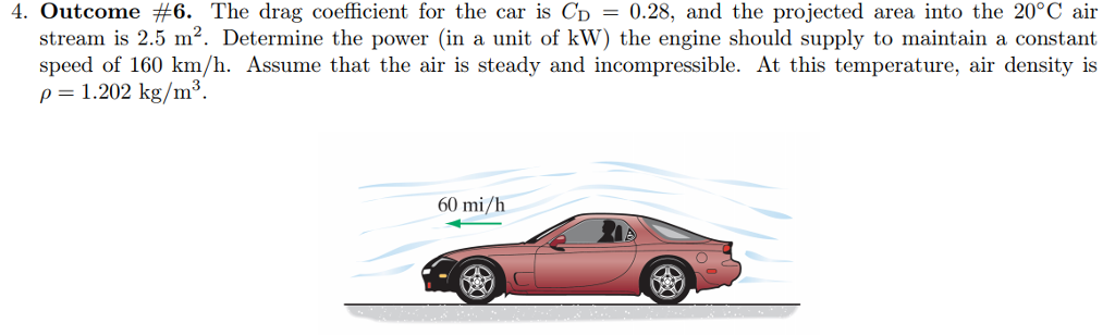 Solved 4 Outcome 6 The Drag Coefficient For The Car Is Cd