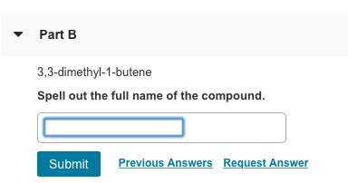 Solved Part B 3,3-dimethyl-1-butene Spell out the full name | Chegg.com
