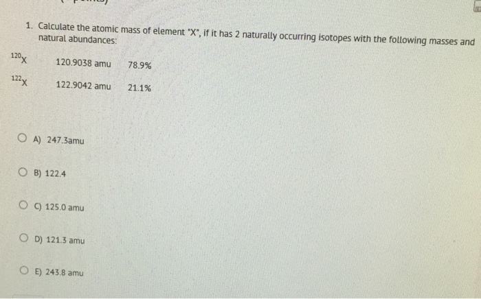 Solved Calculate the atomic mass of element "X". if it has 2 | Chegg.com