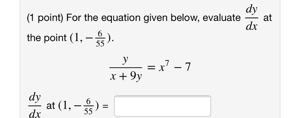 Solved dy (1 point) For the equation given below, evaluate | Chegg.com Solved dy (1 point) For the equation given below, evaluate | Chegg.com