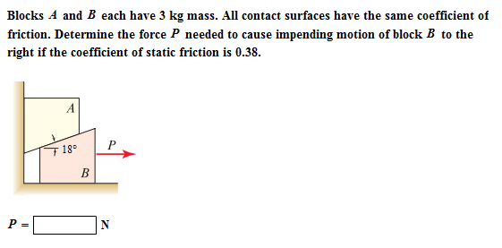Solved Blocks A and B each have 3 kg mass. All contact | Chegg.com