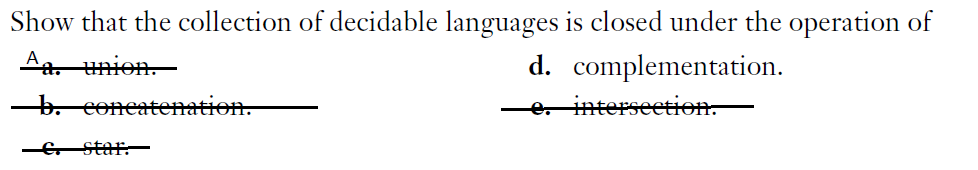 Solved Show that the collection of decidable languages is | Chegg.com