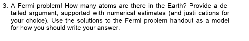 Solved A Fermi problem! How many atoms are there in the | Chegg.com