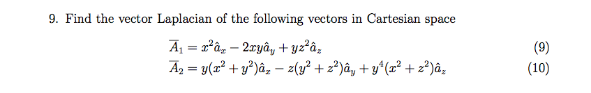 Solved Find the vector Laplacian of the following vectors in | Chegg.com