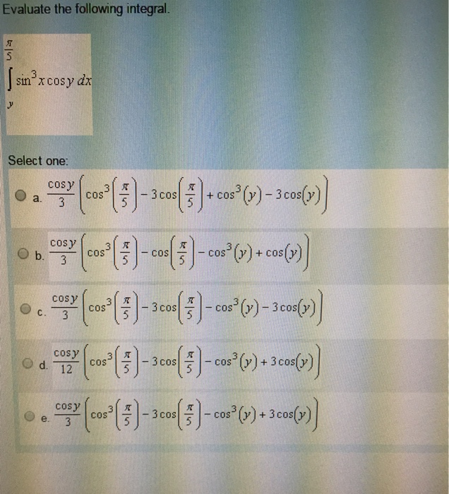Solved Evaluate the following integral. Integral_y^pi/5 | Chegg.com