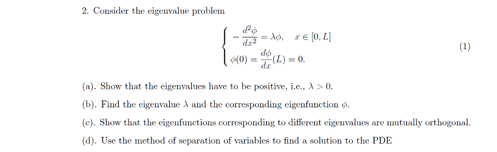 Solved 2. Consider the eigenvalue problem o(0) = (L) = 0 dr | Chegg.com