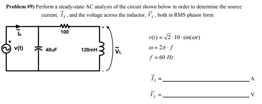 Solved Problem #9) Perform a steady-state AC analysis of the | Chegg.com