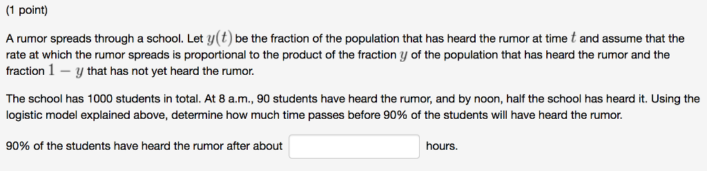 Solved (1 point) A rumor spreads through a school. Let y(t) | Chegg.com