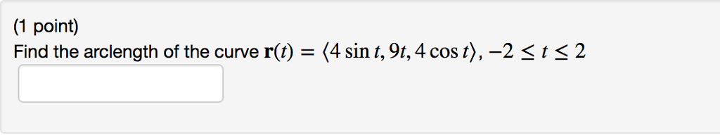 Solved (1 point) Find the arclength of the curve r(t)-(4 sin | Chegg.com