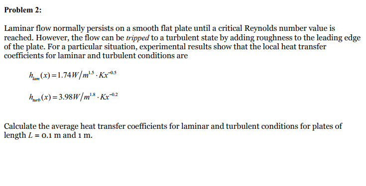 Solved Problem 2: Laminar flow normally persists on a smooth | Chegg.com