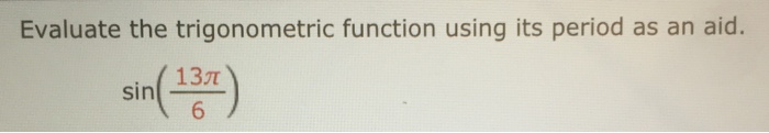 Solved Evaluate the trigonometric function using its | Chegg.com