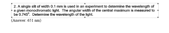 Solved 3. A single slit has a width of 4 where is the | Chegg.com