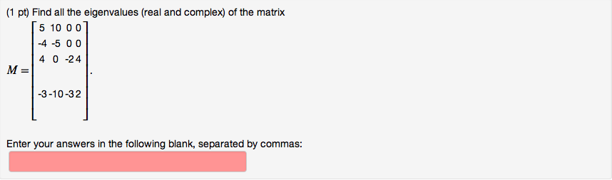 Solved Find all the eigenvalues (real and complex) of the | Chegg.com