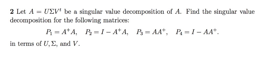 Solved 2 Let A = UZVt be a singular value decomposition of | Chegg.com