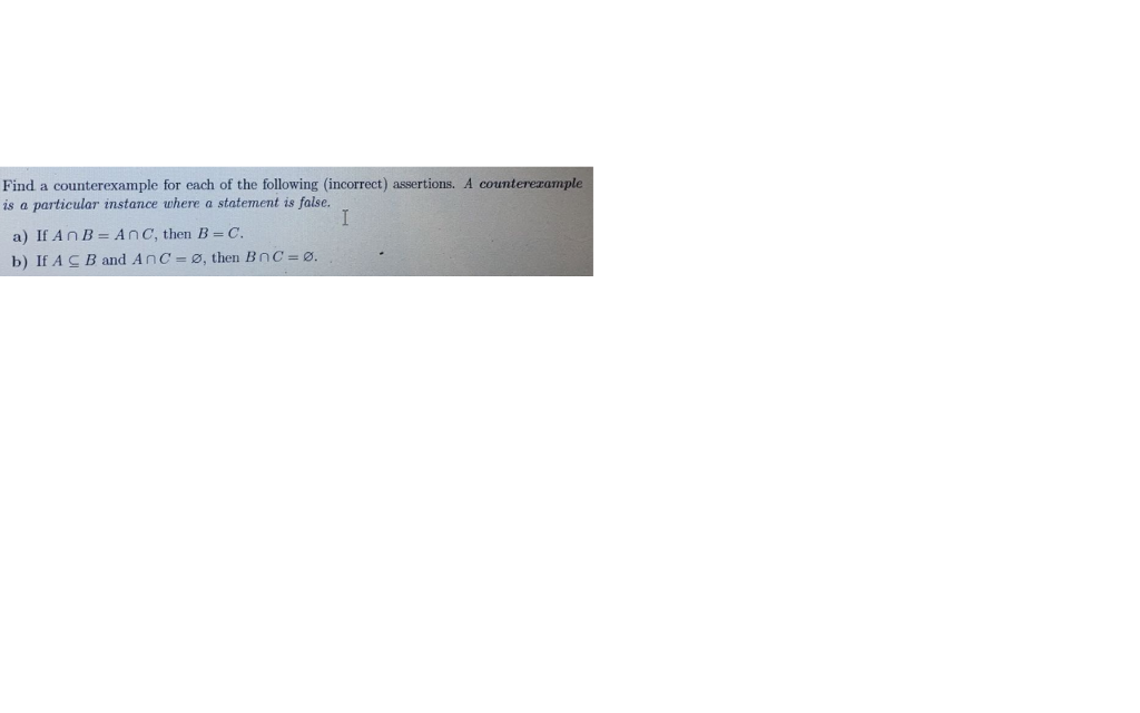 Solved Find a counterexample for each of the following | Chegg.com Solved Find a counterexample for each of the following | Chegg.com