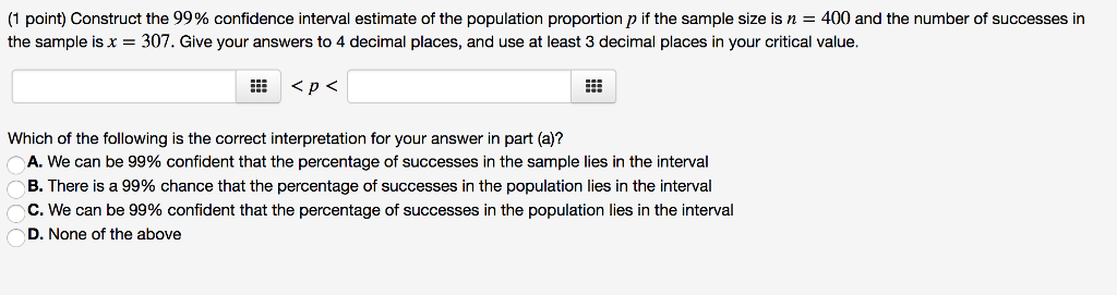 Solved (1 point) Construct the 99% confidence interval | Chegg.com