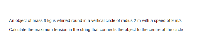 Solved An object of mass 6 kg is whirled round in a vertical | Chegg.com