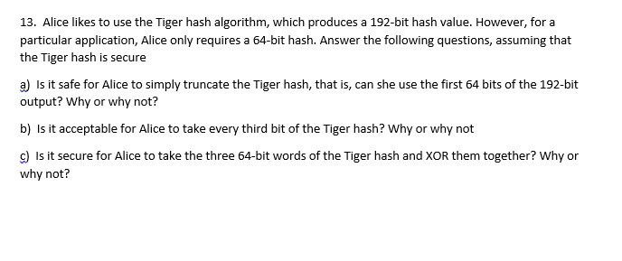 Solved Alice likes to use the Tiger hash algorithm, which | Chegg.com