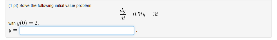 Solved Solve the following initial value problem: dy/dt + | Chegg.com