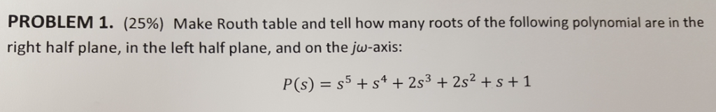 Solved Make Routh table and tell how many roots of the | Chegg.com