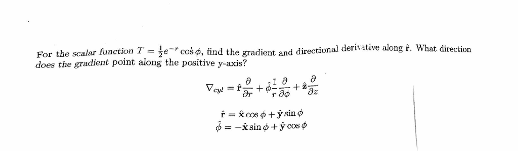 Solved For the scalar function T = 1/2 e^-r cos phi the | Chegg.com