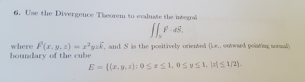Solved 6. Use the Divergence Theorem to evaluate the | Chegg.com