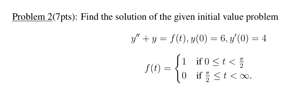 Solved: Problem 2(7pts): Find The Solution Of The Given In... | Chegg.com