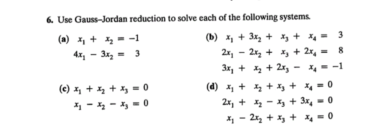 Solved 6. Use Gauss-Jordan reduction to solve each of the | Chegg.com