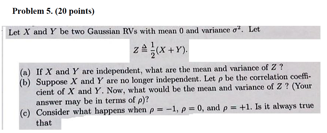 Solved Problem 5. (20 points) Let X and Y be two Gaussian | Chegg.com