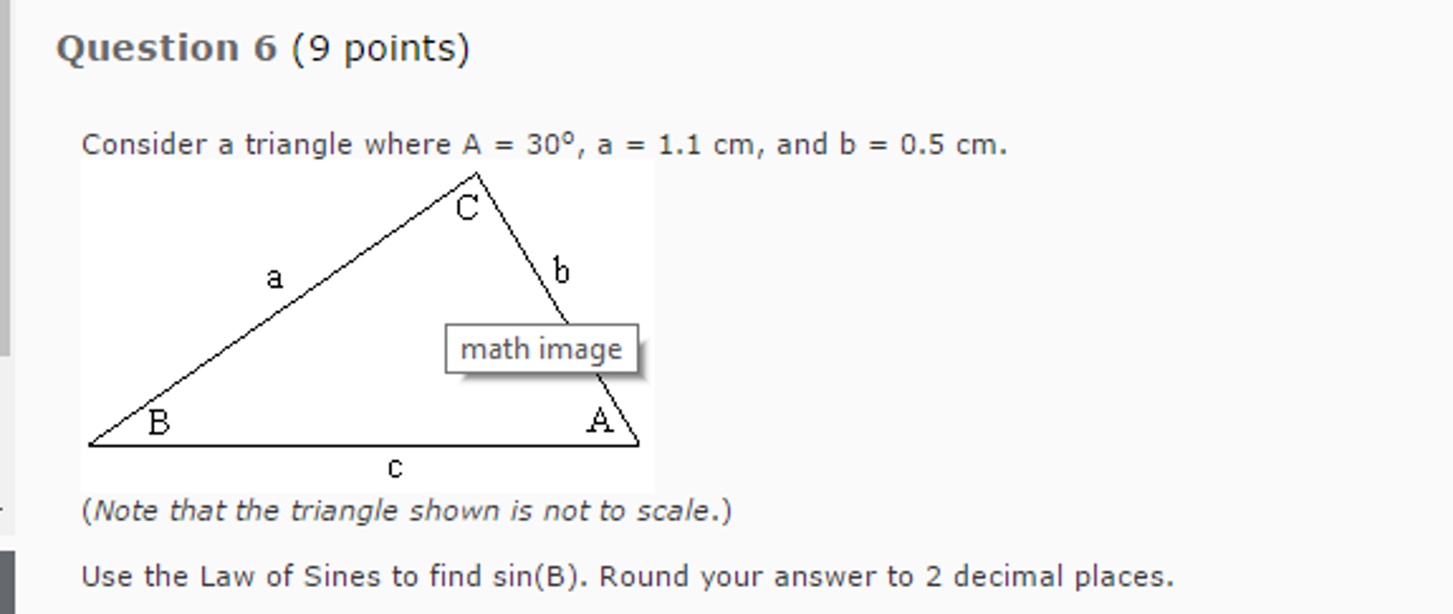 Solved Consider a triangle where A = 30 degree, a = 1.1 cm, | Chegg.com