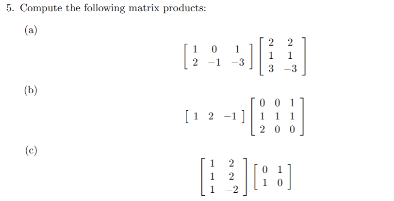 Solved 5. Compute the following matrix products: 3 -3 1 2 -1 | Chegg.com