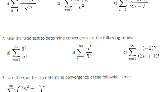 Solved Use the ratio test to determine convergence of the | Chegg.com