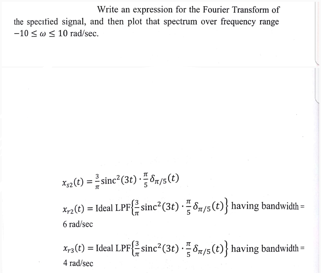 Solved Write an expression for the Fourier Transform of -10 | Chegg.com