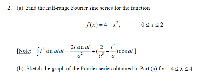 Solved 2. (a) Find the half-range Fourier sine series for | Chegg.com