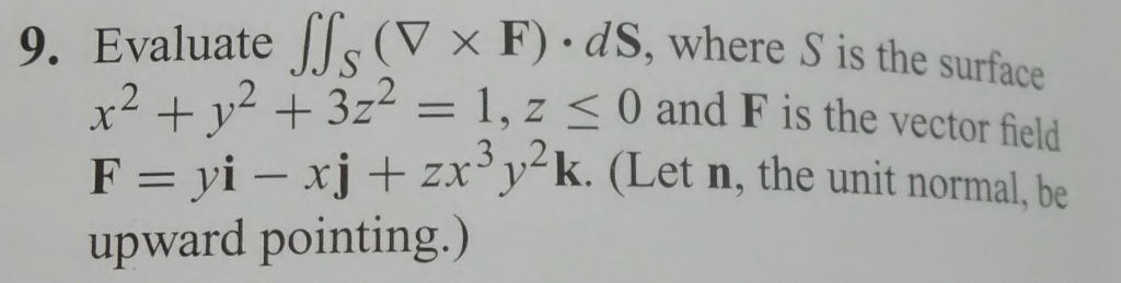 Solved Evaluate integral integral_S (nabla times F) middot | Chegg.com