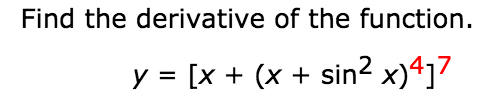 Solved: Find The Derivative Of The Function. Y = [x + (x +... | Chegg.com