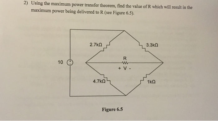 Solved: Using The Maximum Power Transfer Theorem, Find The... | Chegg.com