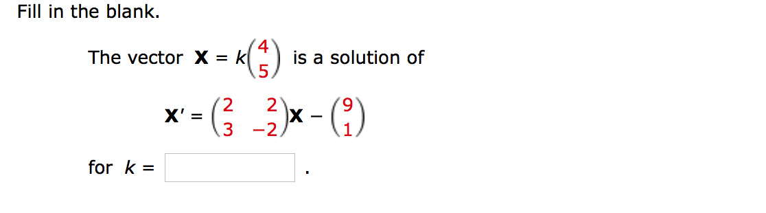 Solved Fill in the blank. The vector X = k(4 5) is a | Chegg.com