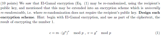 (10 points) We saw that El-Gamal encryption (Eq. 1) | Chegg.com