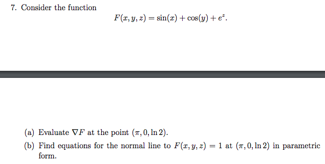 Solved 7. Consider the function F(z, y, z) = sin(x) + cos(y) | Chegg.com