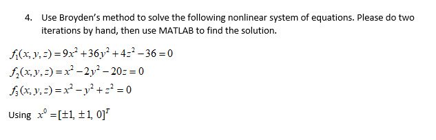Solved Use Broyden's method to solve the following nonlinear | Chegg.com